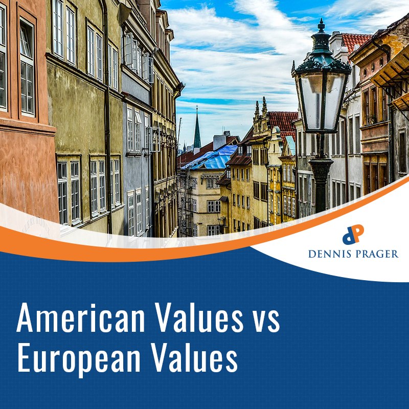 American Values vs European Values - Pragertopia
