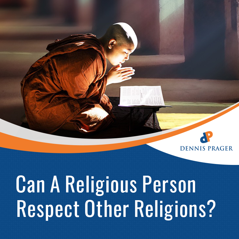 Can A Religious Person Respect Other Religions? - Pragertopia