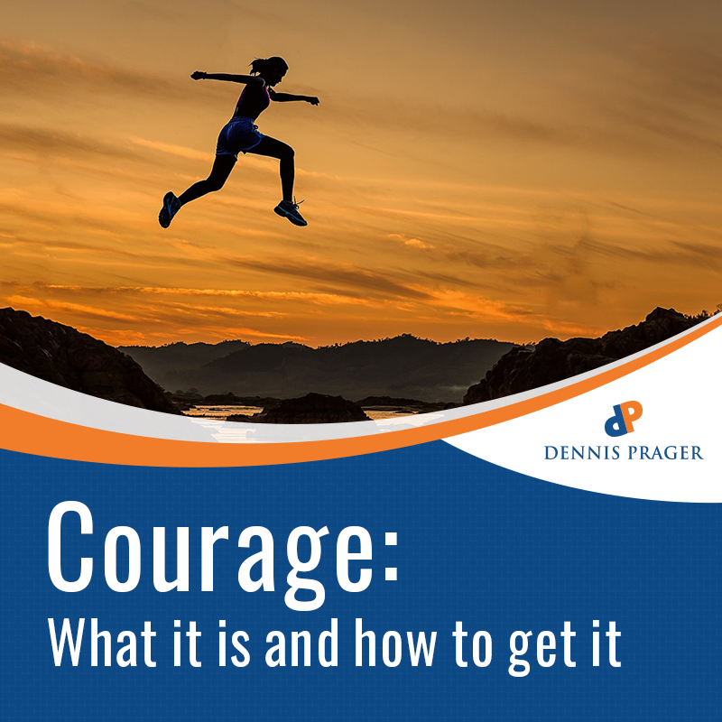 Courage: What It Is and How to Get It - Pragertopia